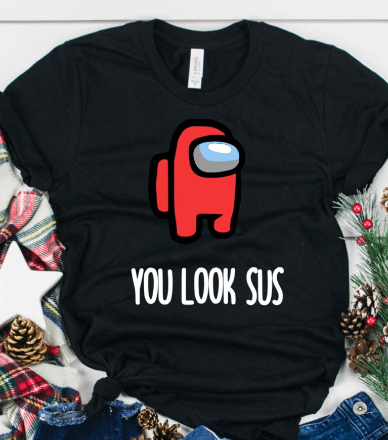 Among Us. You Look Sus | Tres Chicas Creations